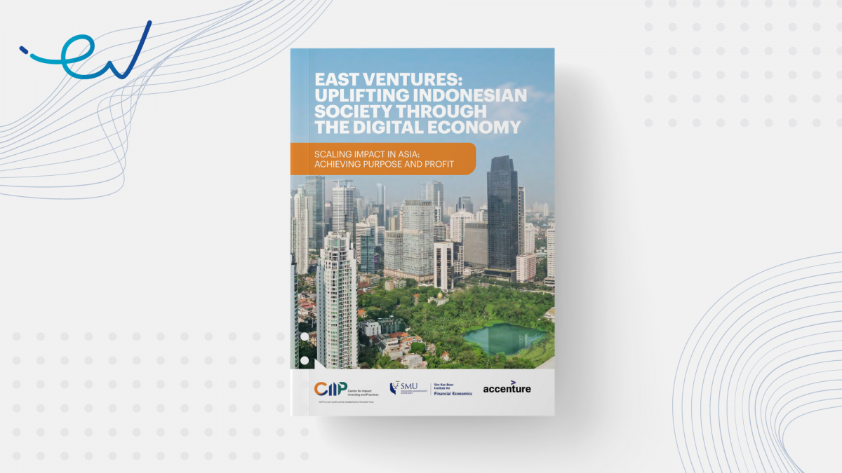 East Ventures: Uplifting Indonesian Society Through The Digital Economy, a case study by the ...