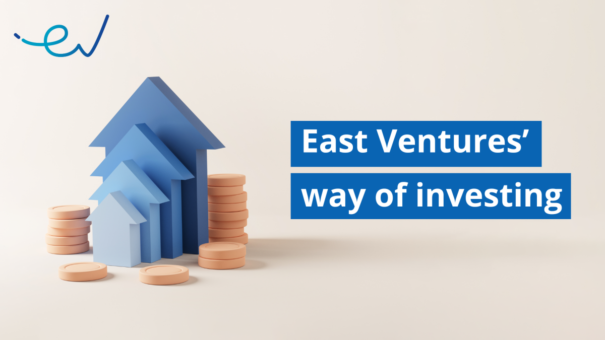 East Ventures’ way of investing